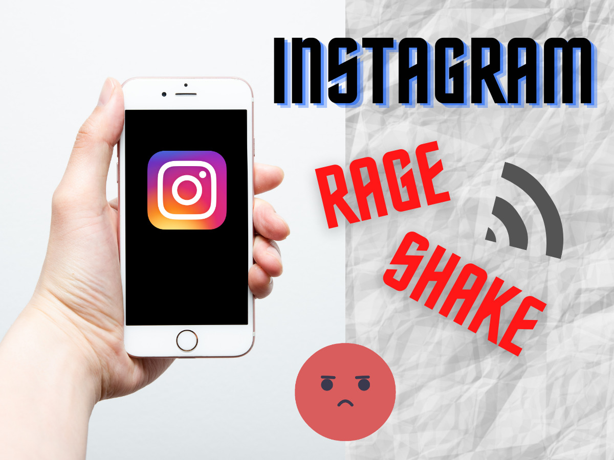 How To Rage Shake Your Phone To Report An Issue On Instagram The 